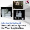 Finding the Right Acid Neutralization System for Your Process