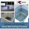 Isotropic and Anisotropic Silicon Wet Etching Processes - Modutek