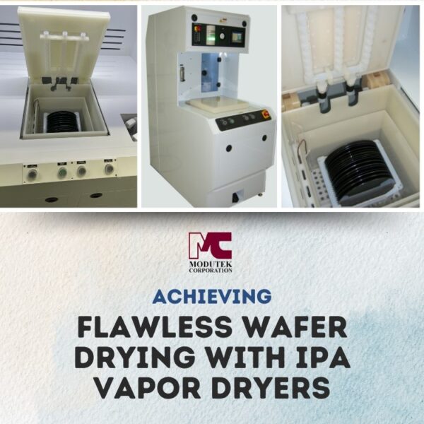 How IPA Vapor Dryers Improve Wafer Yield and Cleanliness